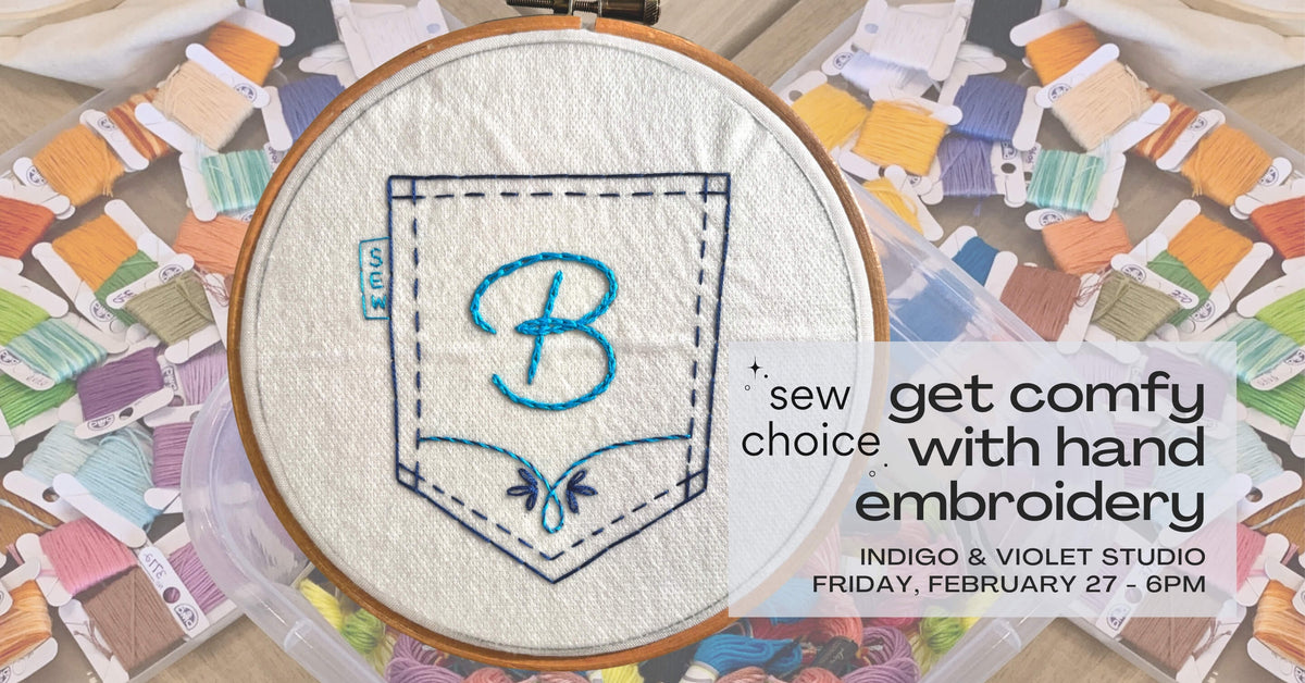 Get Comfy with Hand Embroidery - February 27 – indigo & violet studio LLC